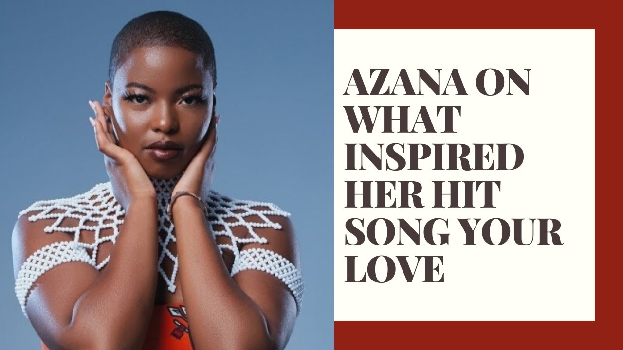 Azana on what inspired her hit song YOUR LOVE - YouTube