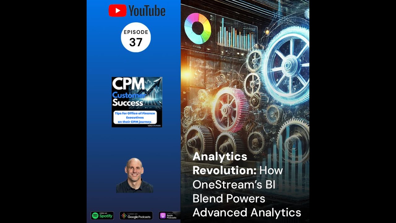 Ep. 037 - Analytics Revolution: How OneStream’s BI Blend Powers Advanced Analytics - YouTube