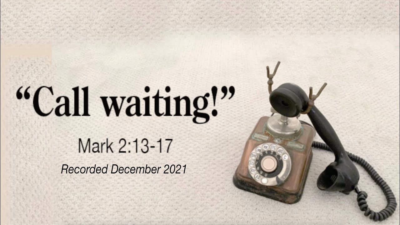 "Call Waiting!" Week 5 Advent 2024 - YouTube