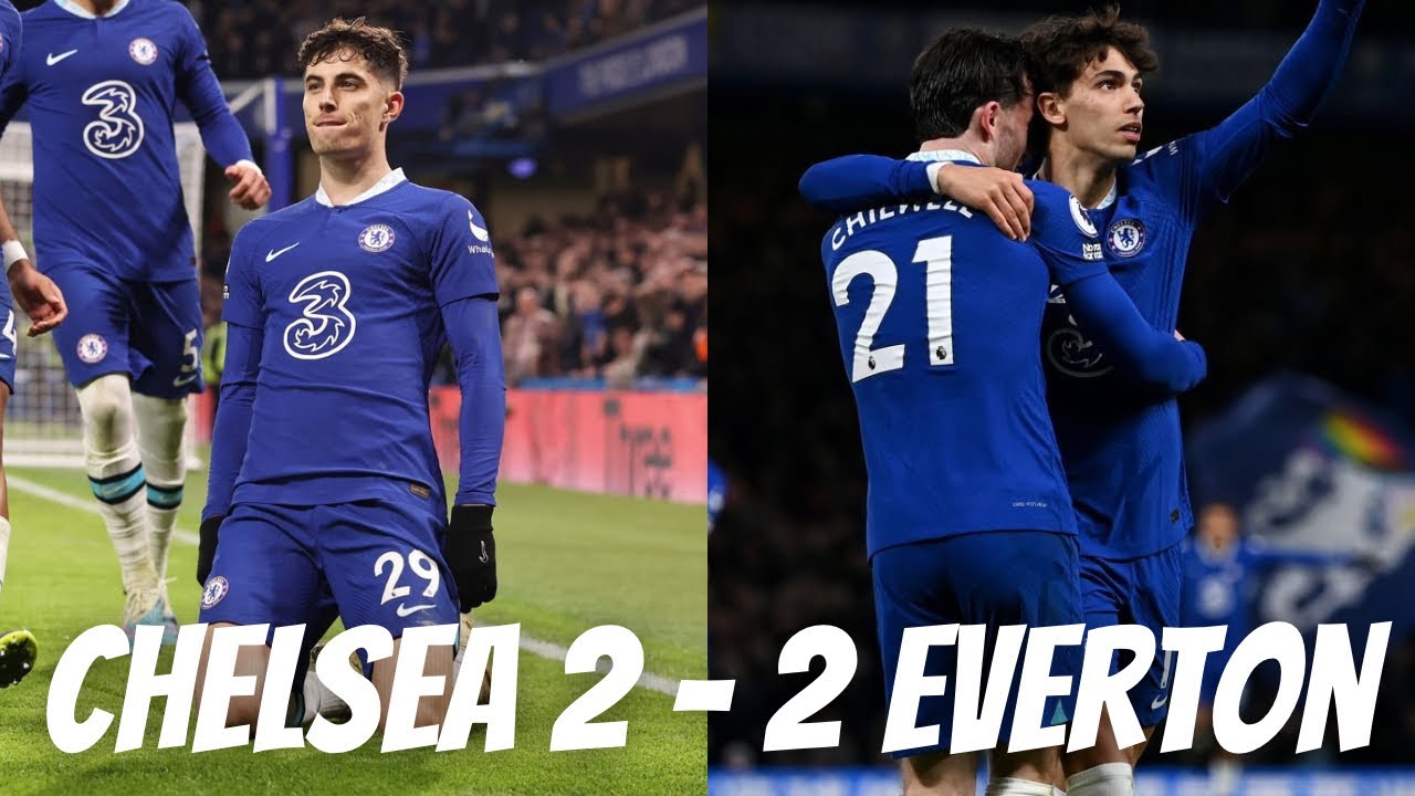 Chelsea vs Everton HIGHLIGHTS🤩Chelsea 2 - 2 Everton FC🔥Chelsea Match ...