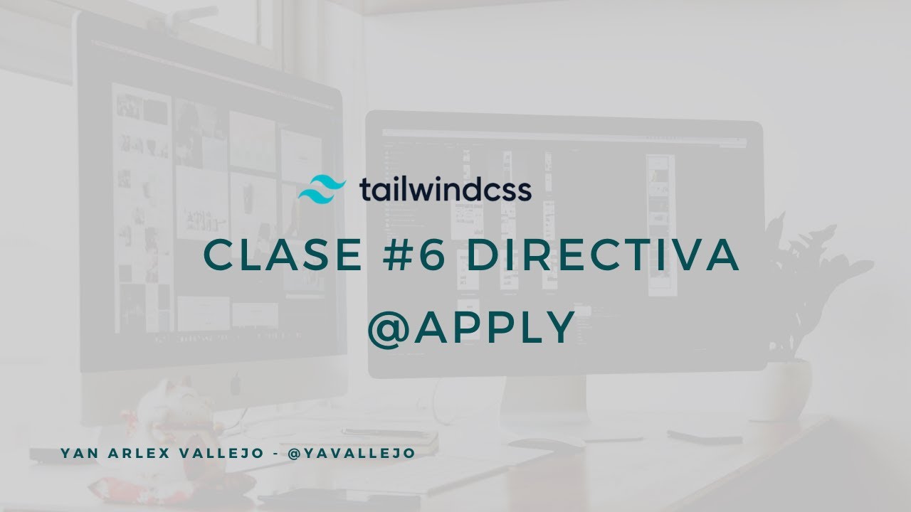 TailwindCSS V2 - Clase #6 - Directiva @apply - YouTube