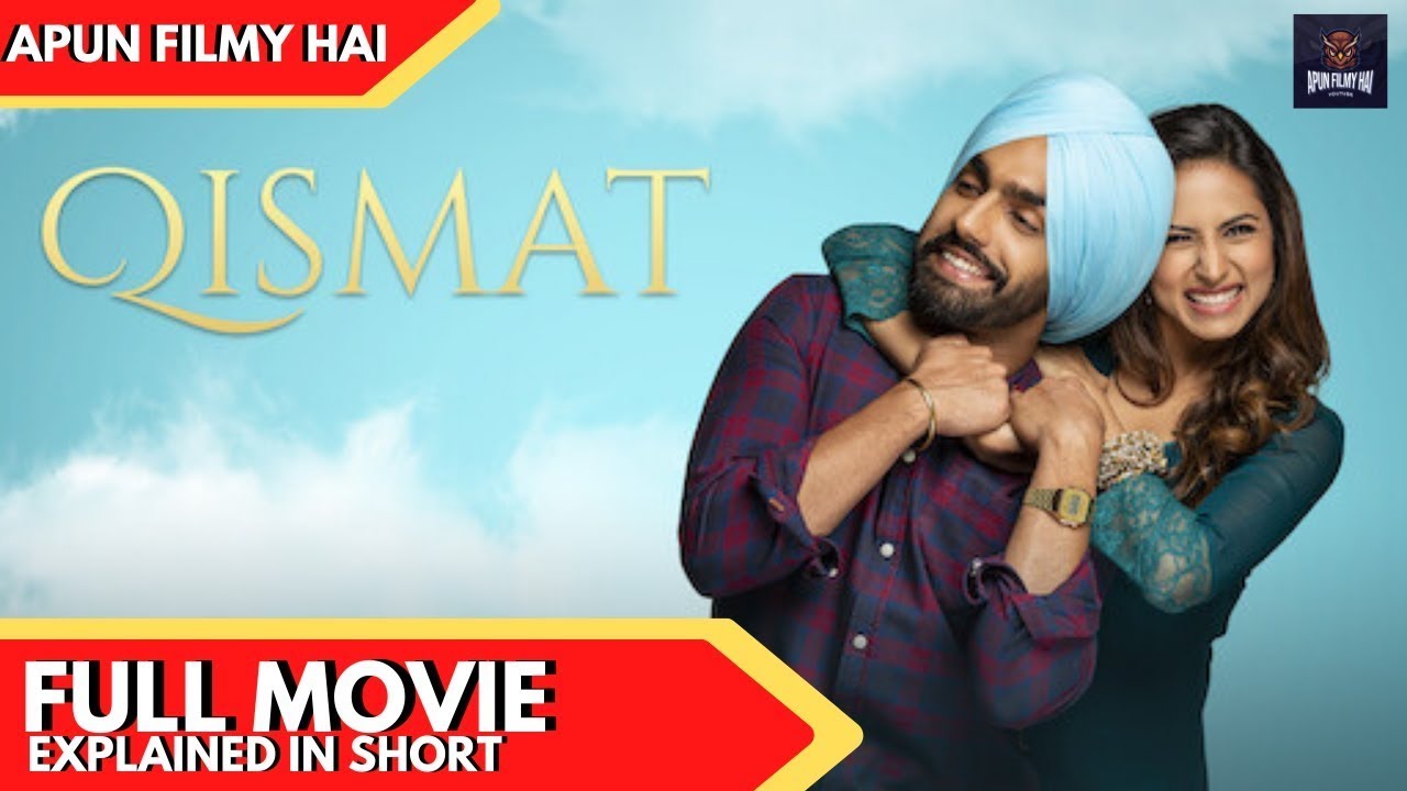 Qismat 2 FULL MOVIE EXPLAINED (HINDI) | Ammy Virk | Sargun Mehta | NOW ...
