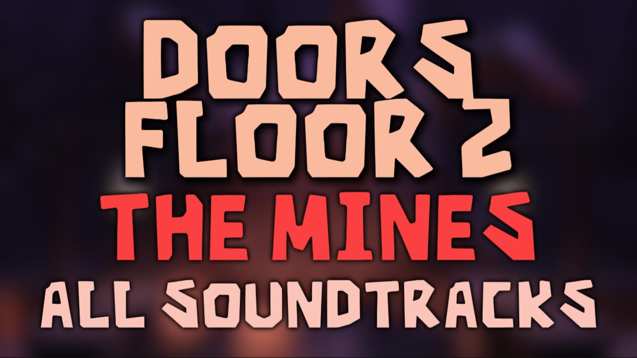 DOORS FLOOR 2: The Mines OST - All Soundtracks/Music (Roblox Horror ...