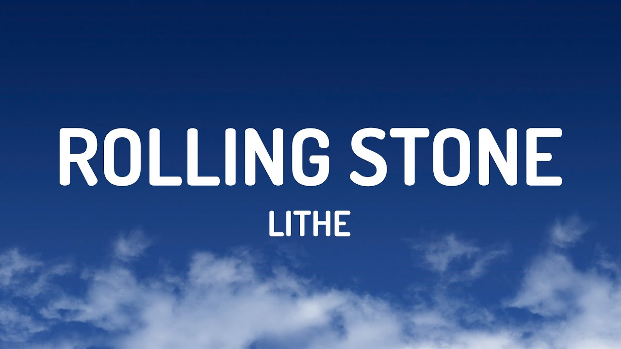 Lithe - Rolling Stone (Lyrics) - YouTube