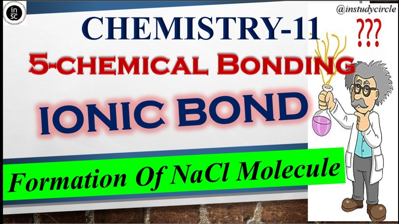 11th 5-Chemical Bonding, #Formation of ionic bond in NaCl molecule ...