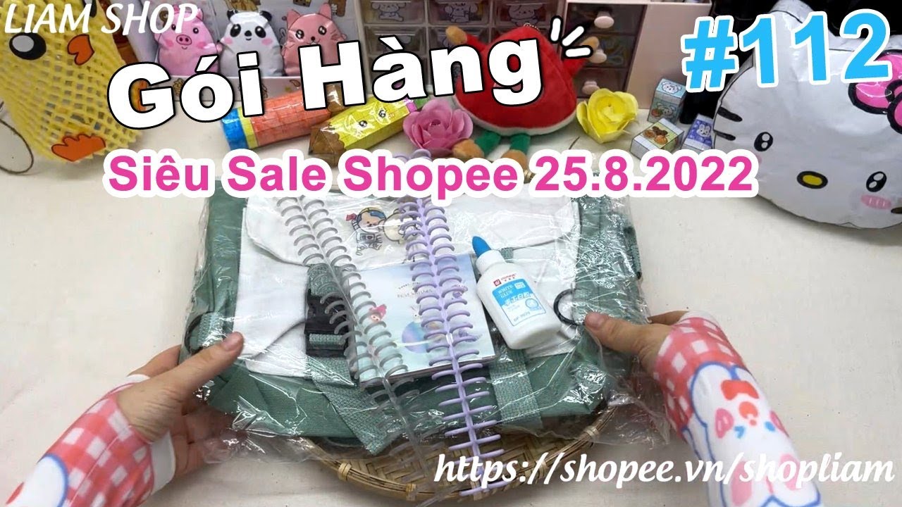 [GÓI HÀNG #112] Siêu Sale shopee 25.8.2022- Liam shop – Liam channel ...