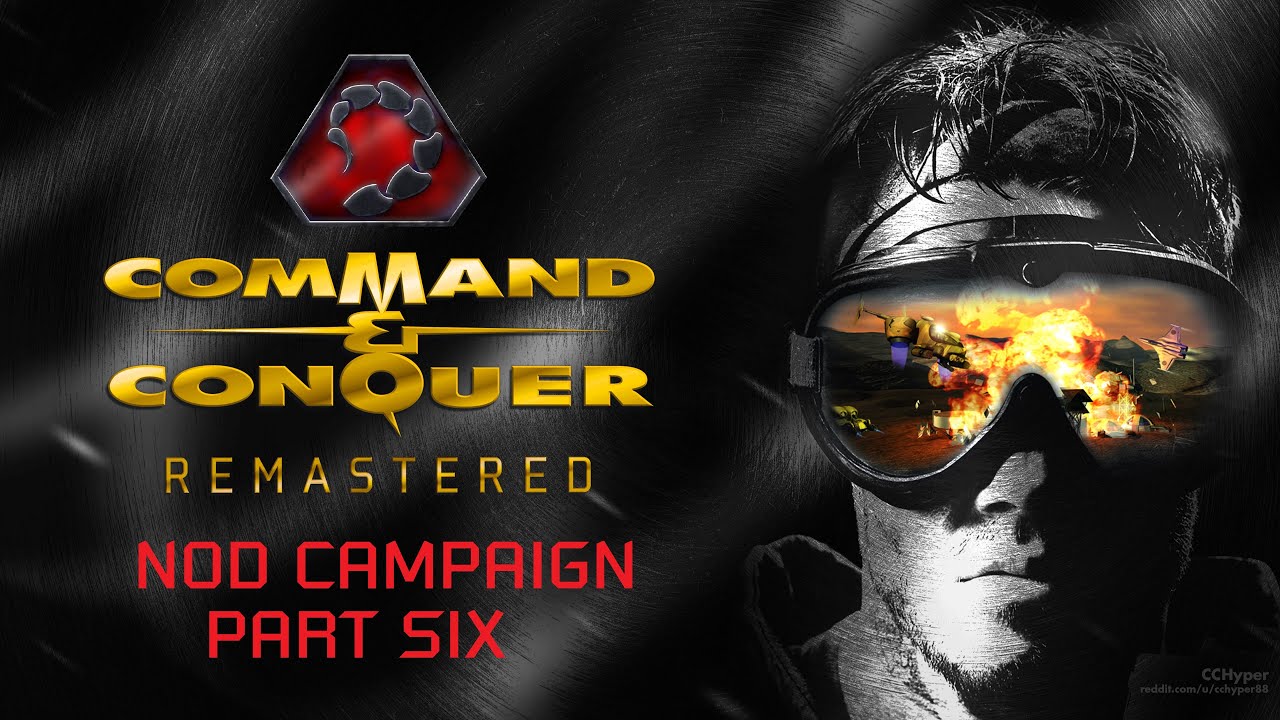 Command & Conquer Remastered - Brotherhood of NOD Campaign Part 6 ...