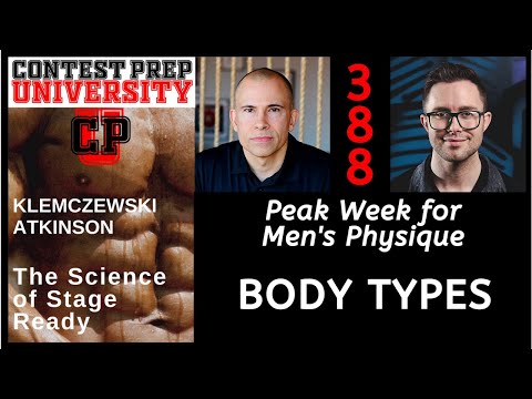 PEAK WEEK FOR MEN'S PHYSIQUE:  BODY TYPES - CONTEST PREP UNIVERSITY #388