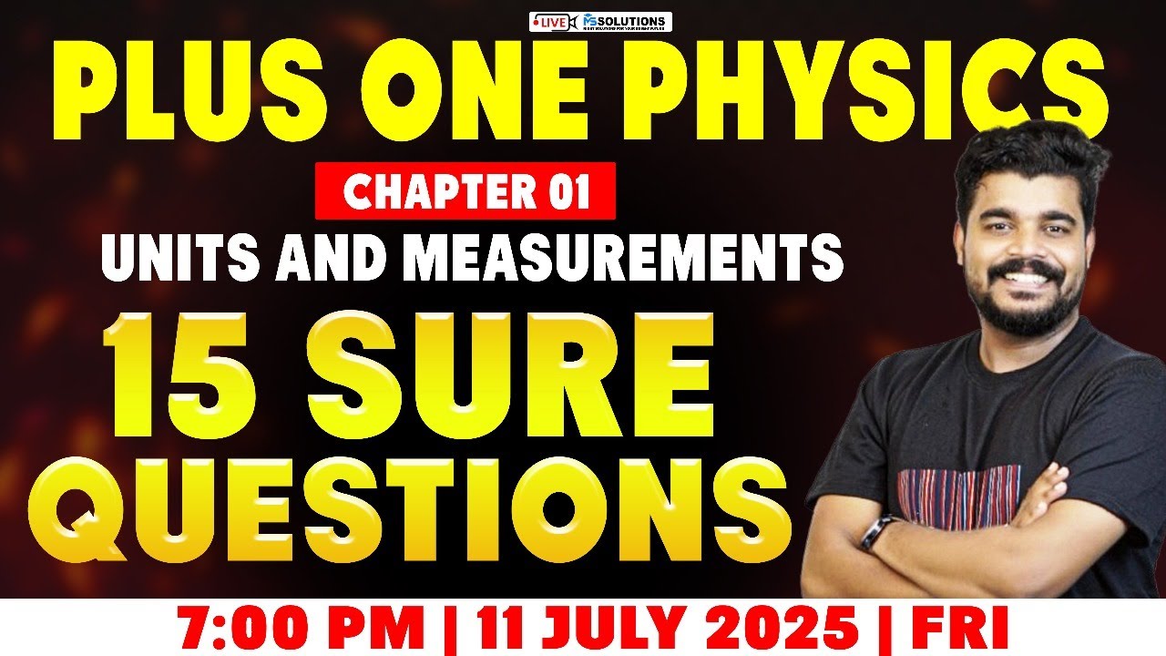 PLUS ONE PHYSICS CHAPTER 01 |15 SURE QUESTIONS | LIVE | MS SOLUTIONS ...