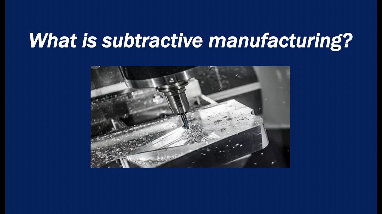 What Is Subtractive Manufacturing YouTube what-is-subtractive-manufacturing-youtube