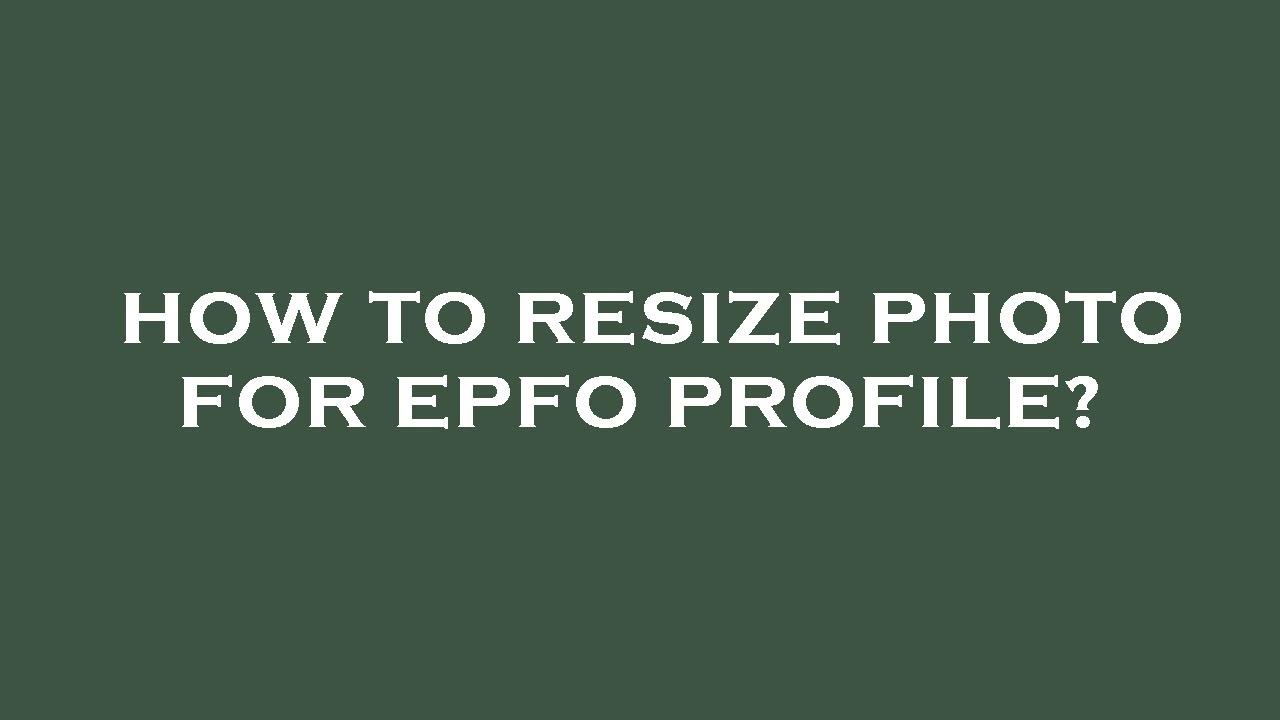 How to resize photo for epfo profile? - YouTube