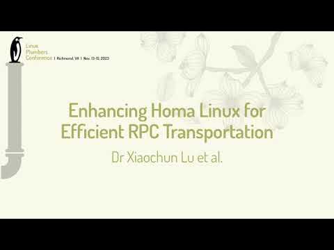Enhancing Homa Linux for Efficient RPC Transportation - Dr Xiaochun Lu - YouTube