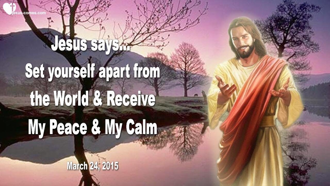 Receive My Peace & My Calm... Set yourself apart from the World ️ Love ...