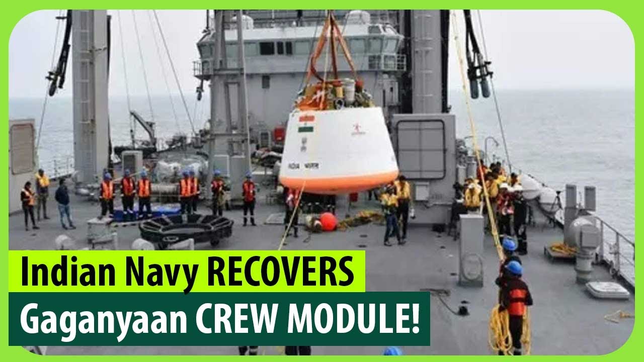 Indian Navy units successfully recovers crew module of Gaganyaan from ...