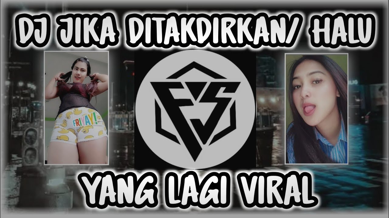 DJ HALU - JIKA DIA DITAKDIRKAN UNTUKKU REMIX FULL BASS VIRAL DI TIKTOK ...