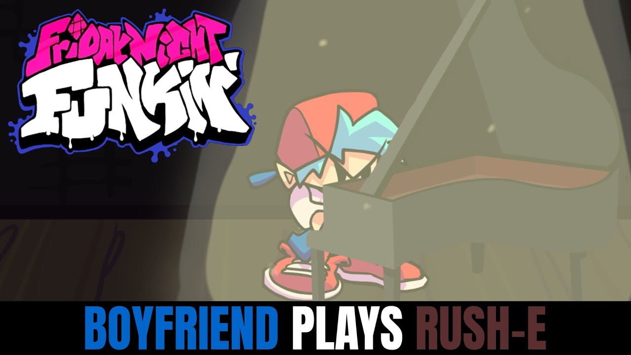 Friday Night Funkin BF Plays Rush E (on piano) Mod! - YouTube