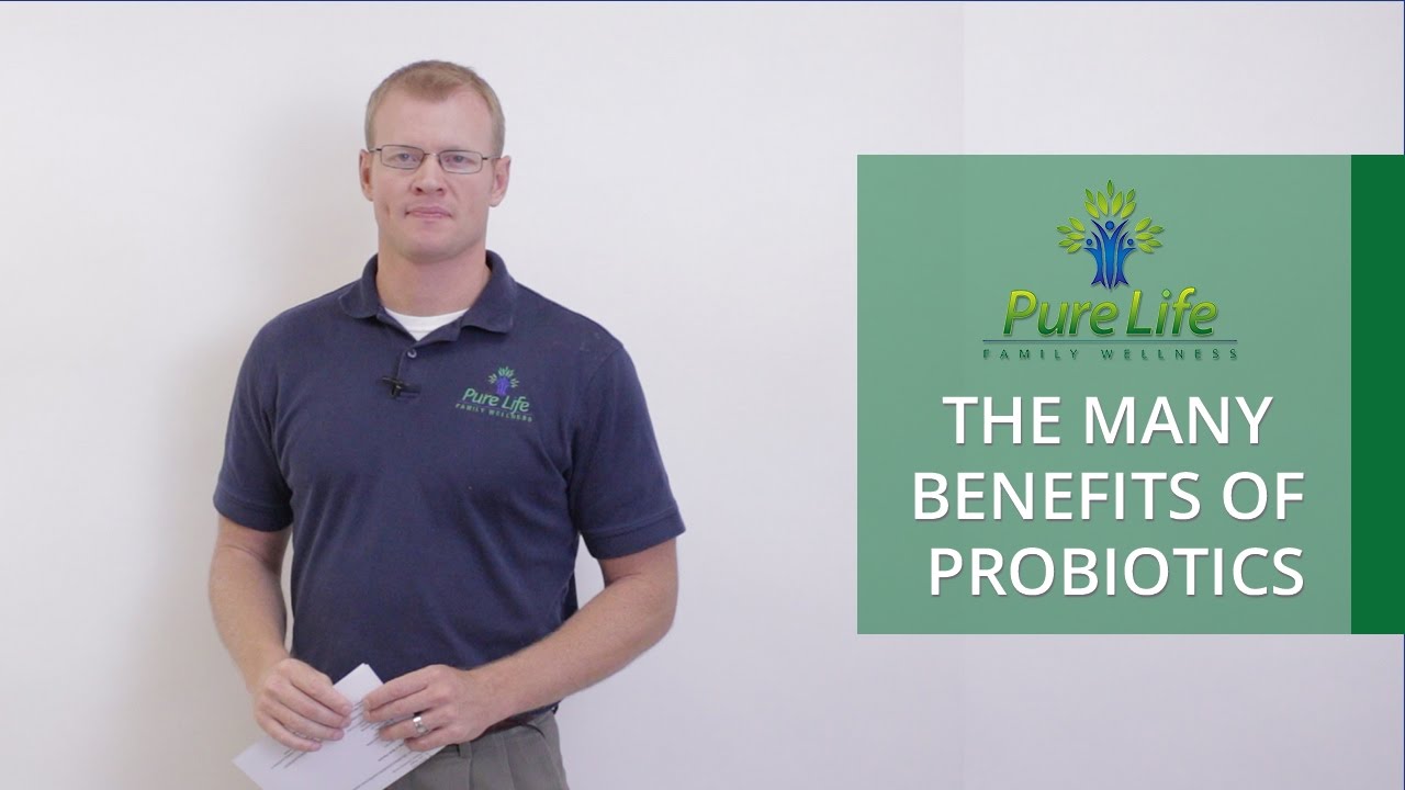 Pure Life Family Wellness: The Many Benefits of Probiotics - YouTube