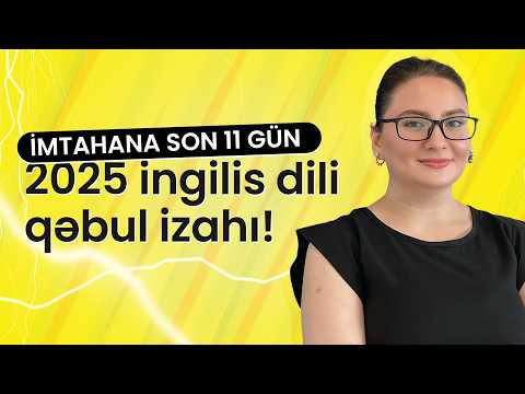 2025 ingilis dili qəbul izahı.