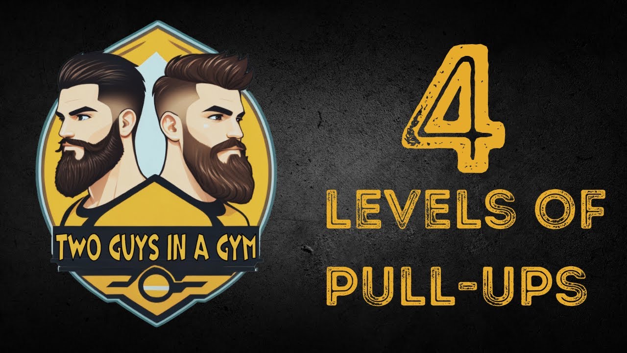 4 levels of Pull Ups | Two Guys In A Gym - YouTube