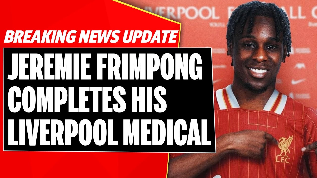 BREAKING NEWS | JEREMIE FRIMPONG COMPLETES HIS LIVERPOOL MEDICAL! - YouTube