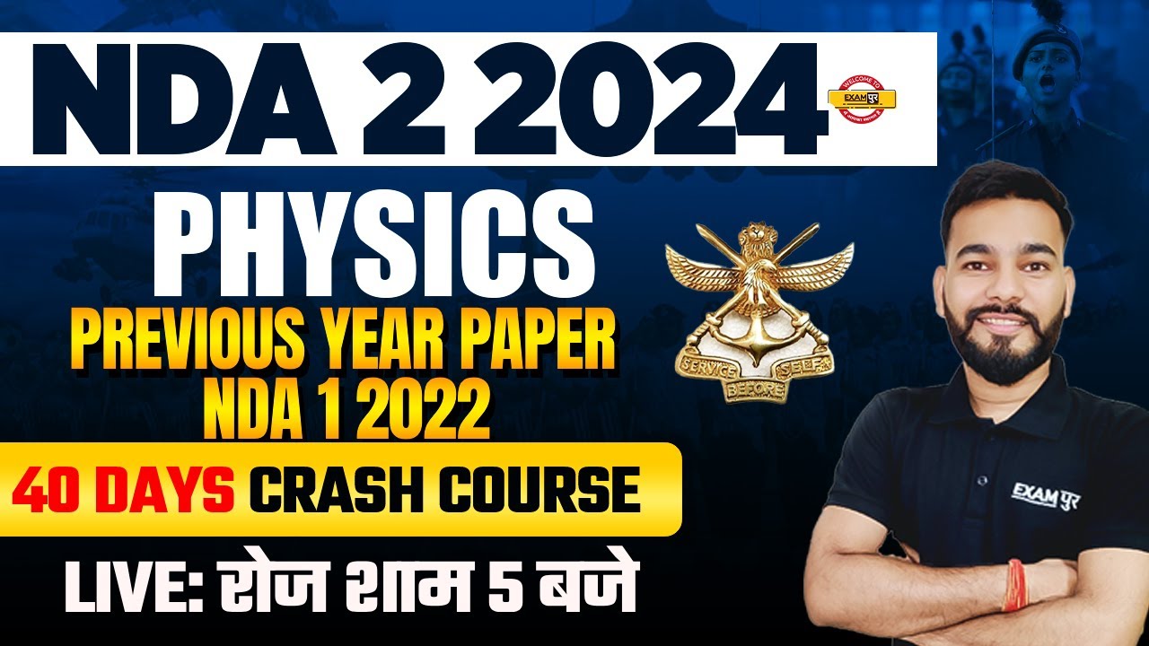 NDA 2 2024 || PHYSICS || PREVIOUS YEAR PAPER NDA 1 2022 || 40 DAYS ...