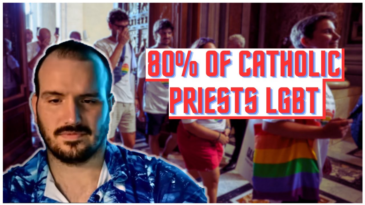 80% of Catholic Priests lgbt according to new documentary - Cleave to ...