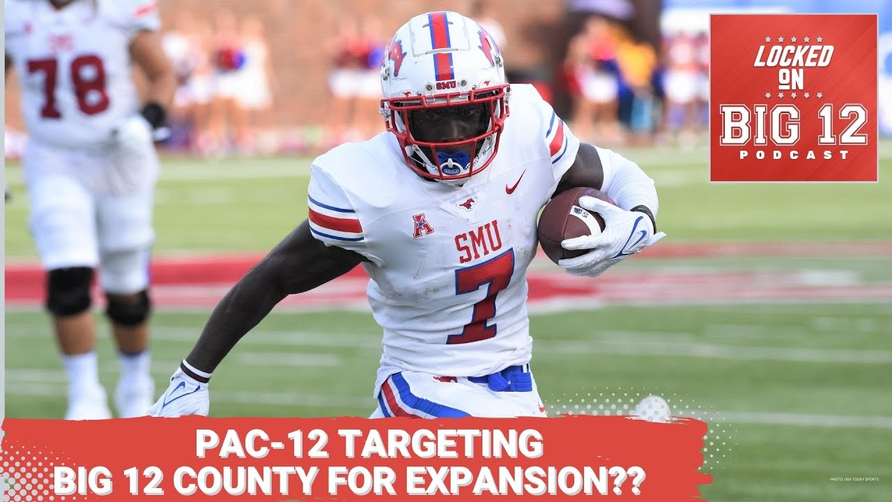 PAC-12 Targeting Expansion In Big 12 Country With SMU + Looking At San ...
