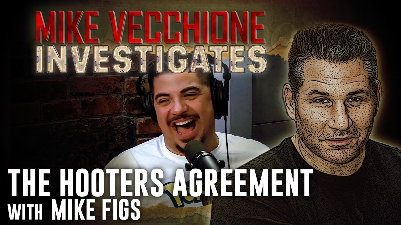 Mike Vecchione Investigates #055 - The Hooters Agreement (Mike Figs ...