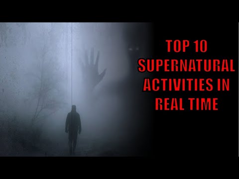 TOP 10 SUPERNATURAL ACTIVITIES IN REAL TIME - YouTube