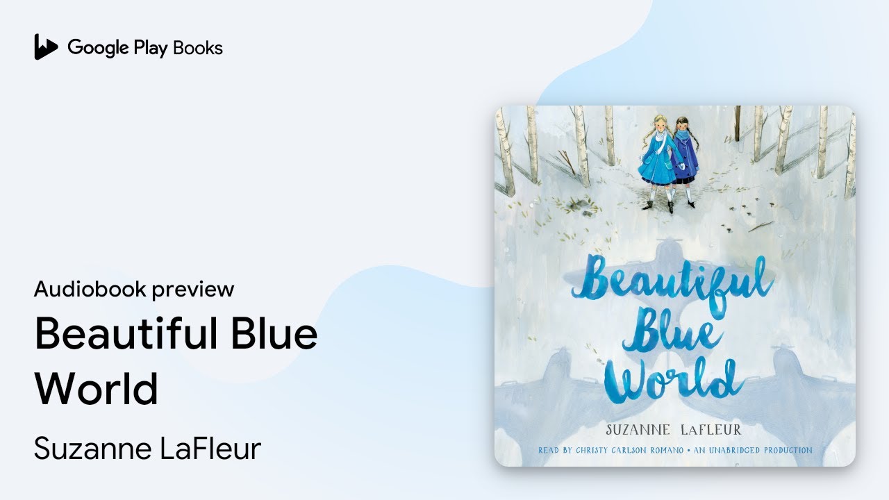 Beautiful Blue World by Suzanne LaFleur · Audiobook preview - YouTube