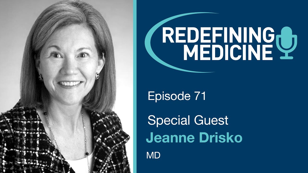 Redefining Medicine with special guest Dr Jeanne Drisko - YouTube