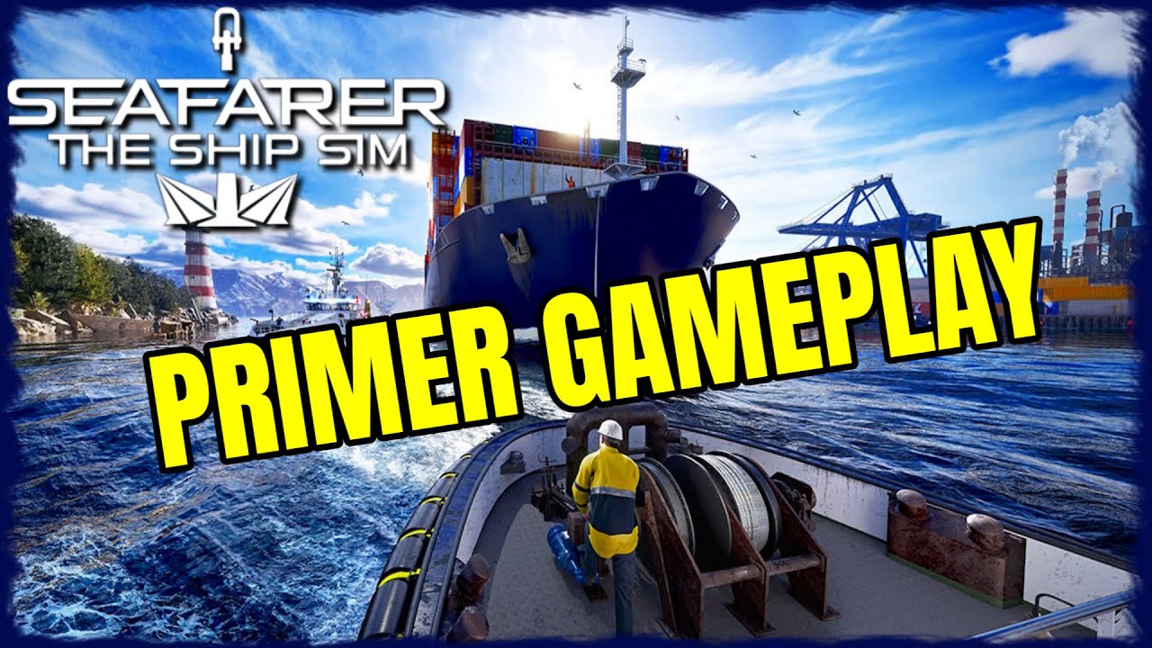 1# Seafarer: The Ship Sim JUEGAZO - Tutorial de INICIO - Probamos el ...
