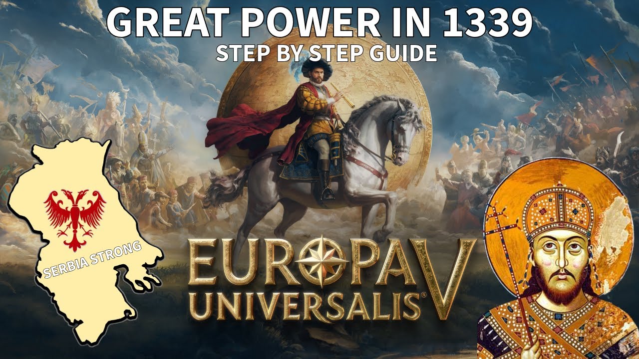 EU5 - SERBIA GREAT POWER BY 1339 GUIDE - YouTube
