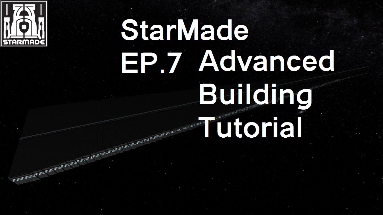 StarMade Episode 7: Advanced Building Tutorial - YouTube