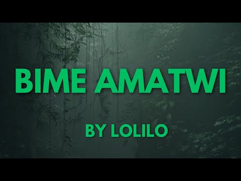 BIME AMATWI BY LOLILO