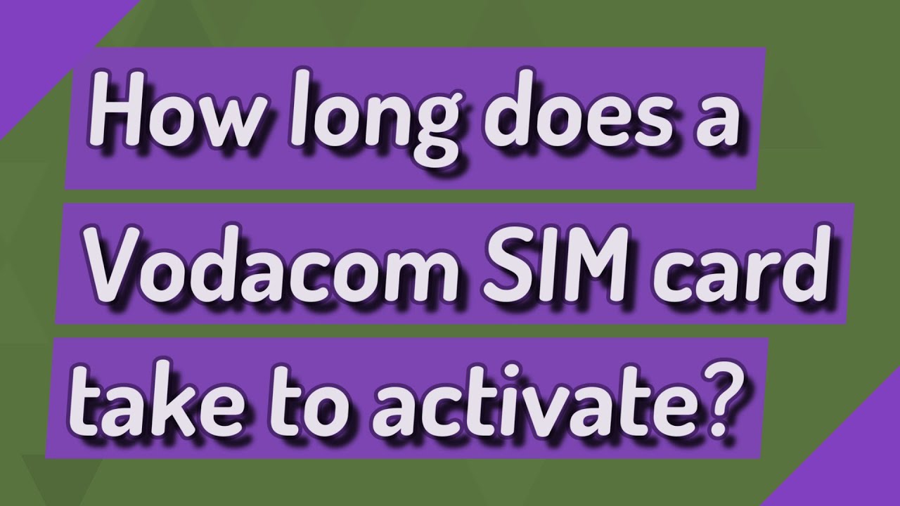 How long does a Vodacom SIM card take to activate? - YouTube