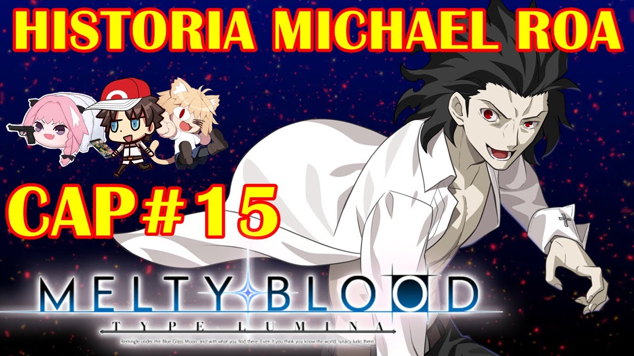 Melty Blood Type Lumina Cap#15-Michael Roa Valdamjong Modo Historia ...
