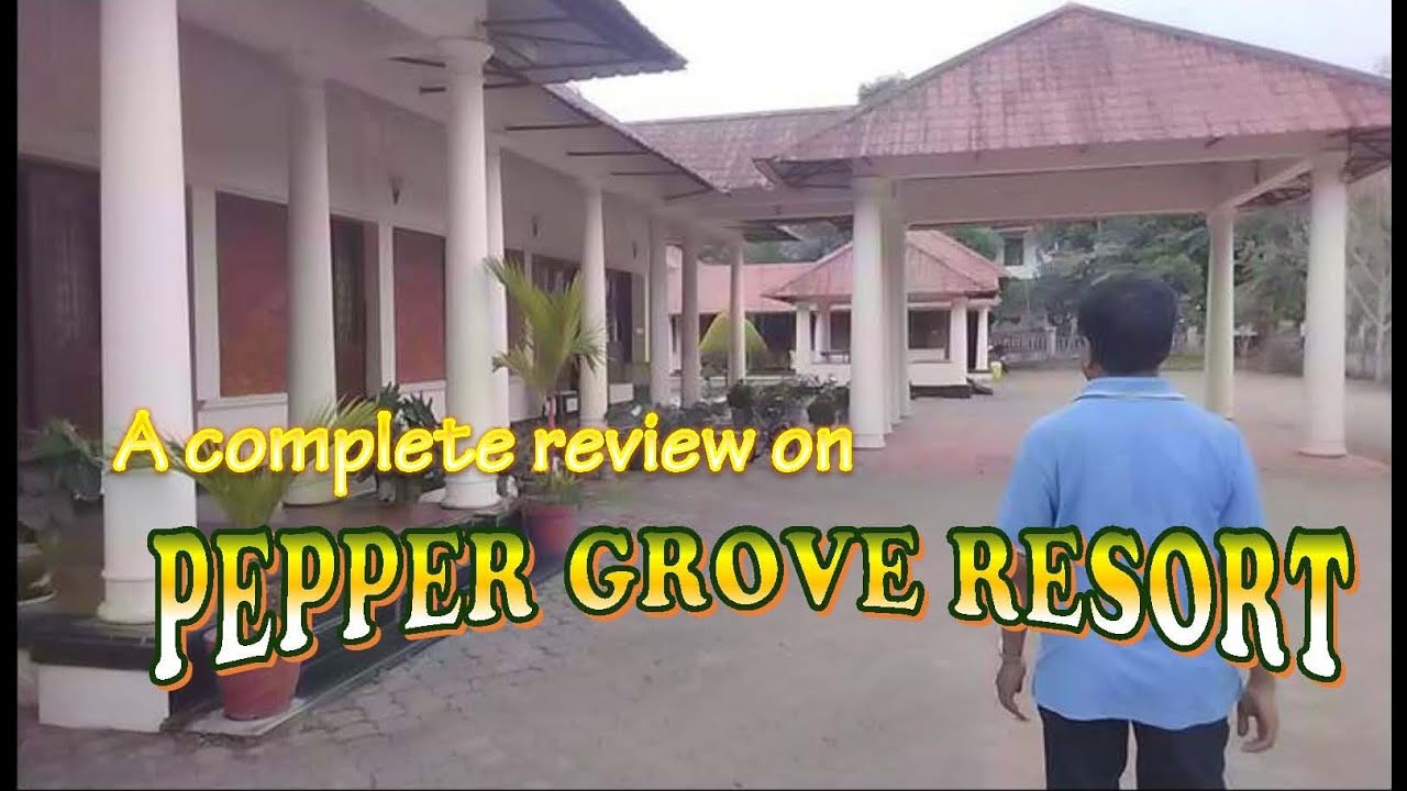 A complete review on KTDC Pepper Grove Resort/ WAYANAD ( An Incredible ...