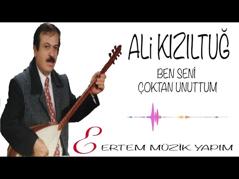 Ali Kızıltuğ - Ben Seni Çoktan Unuttum