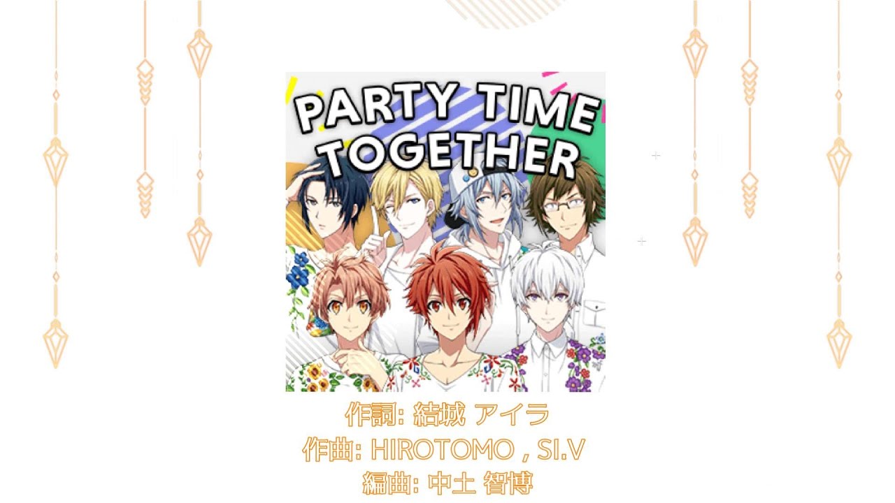 ᴴᴰ【IDOLiSH7】PARTY TIME TOGETHER【中日附詞】 - YouTube Music