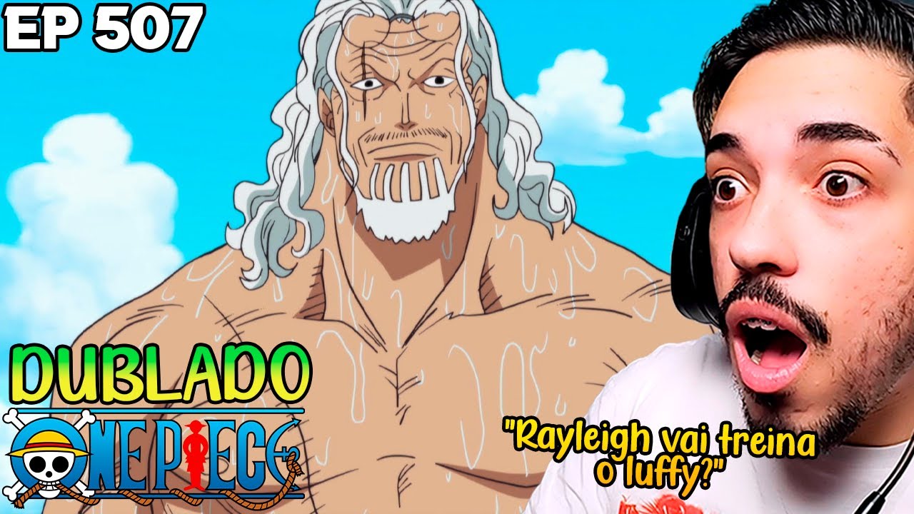 RAYLEIGH VOLTOU! E VAI TREINAR O LUFFY? / ONE PIECE EPISODIO 507 REACT - YouTube