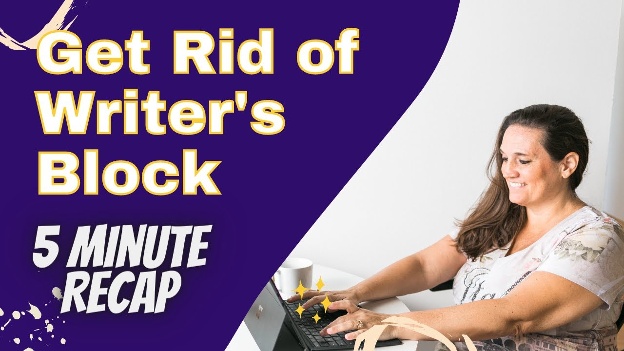 How to Get Rid of Writer's Block and Blog to Get Found : 5 Minute Recap ...