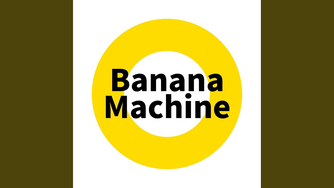 Banana Machine - YouTube