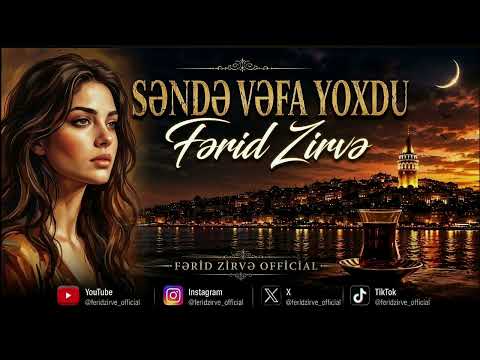 Sende Vefa Yoxdu |2026| En Yeni Super Qemli Sevgi Mahnisi (Ferid Zirve) - Sende Vefa Yoxdu Ay Ömrüm