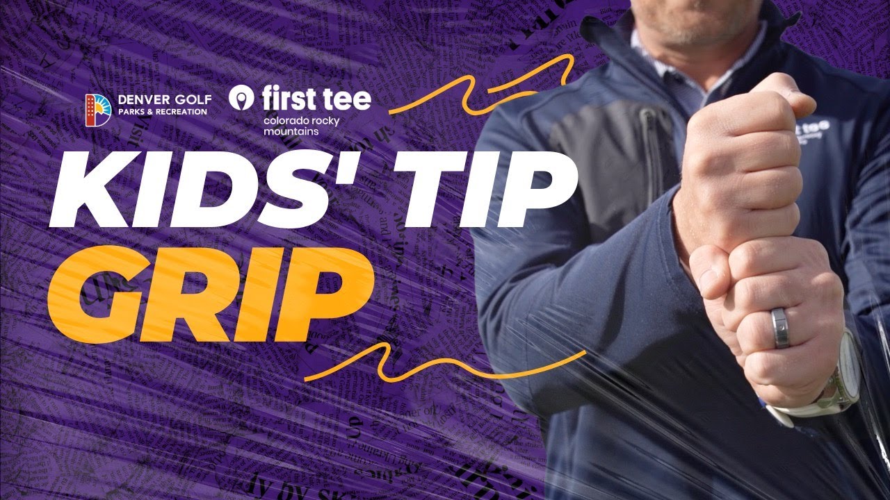 First Tee Kids' Tip | Grip - YouTube