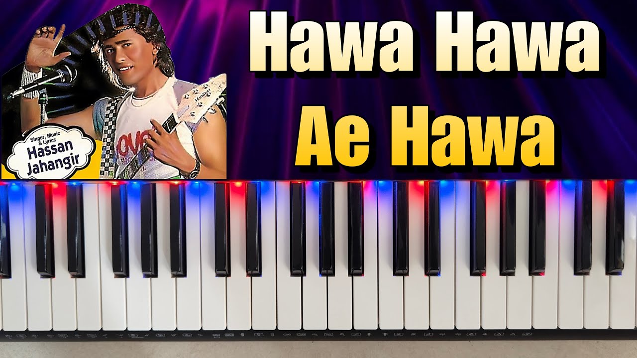 Hawa Hawa Ae Hawa Piano Cover | Hassan Jahangir | Insaaf Apne Lahoo Se ...