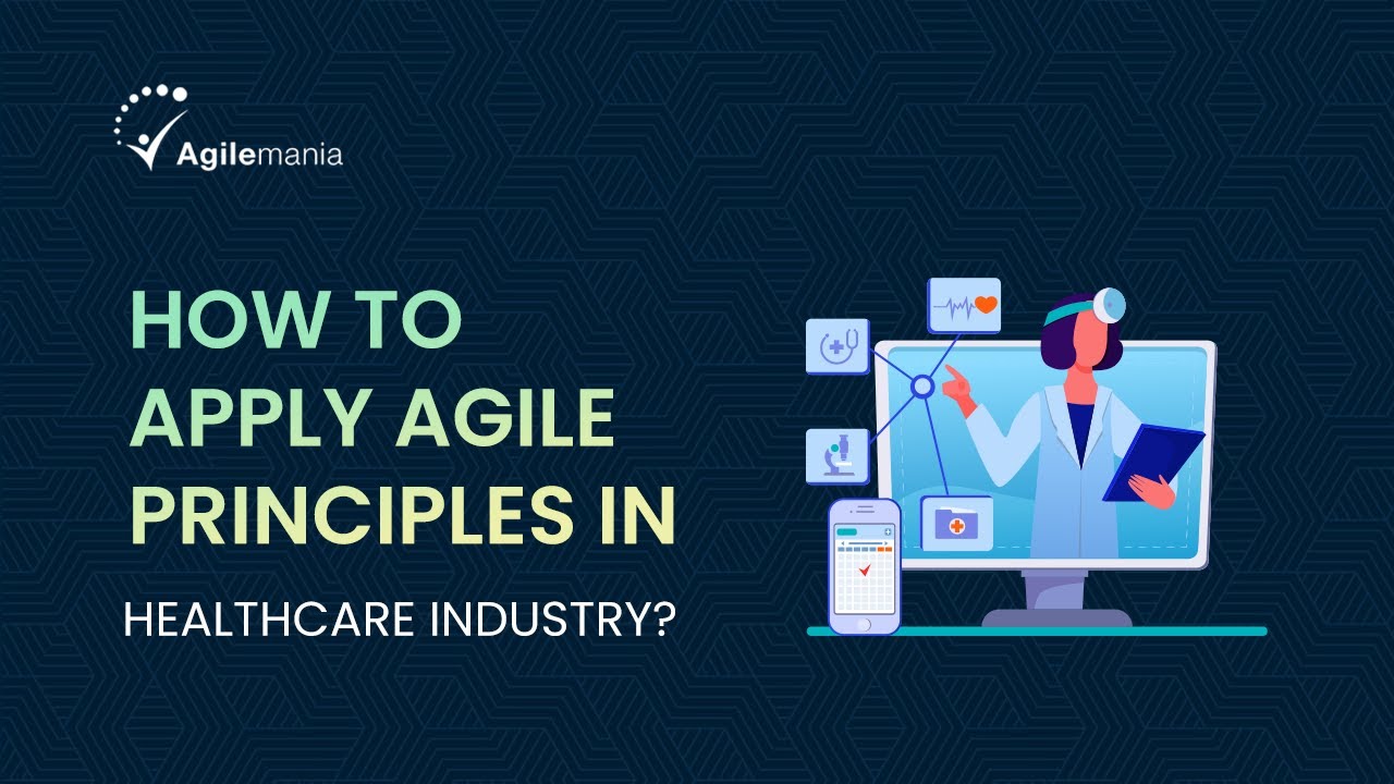 How Doctors Can Supercharge Healthcare with Agile Mindset | Agilemania ...