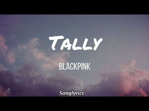 BLACKPINK - Tally (Lyrics) 🎵 - YouTube