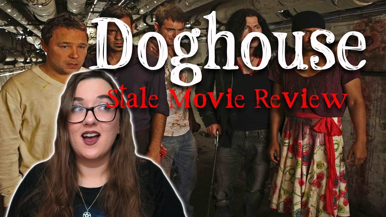 DOGHOUSE (Stale Movie Review) - YouTube