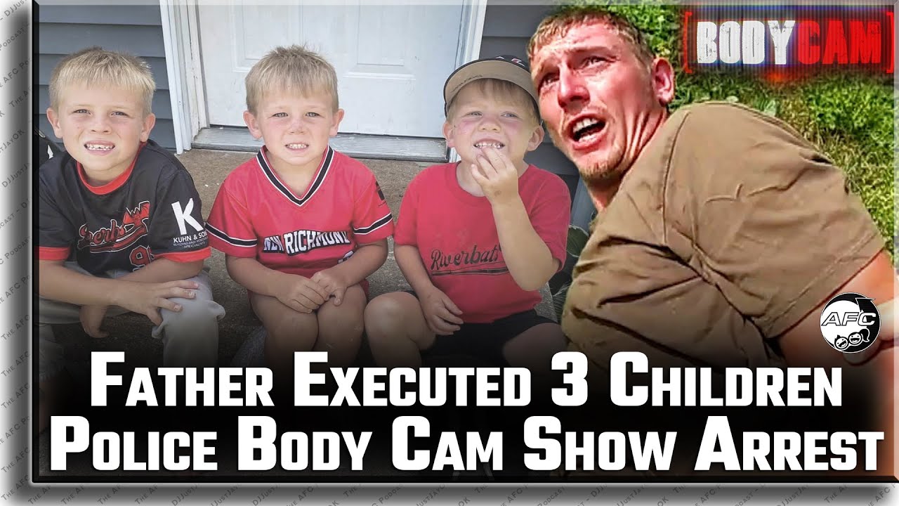 Police Body Cam Show Arrest of Father Who Shot/Executed Three Children ...